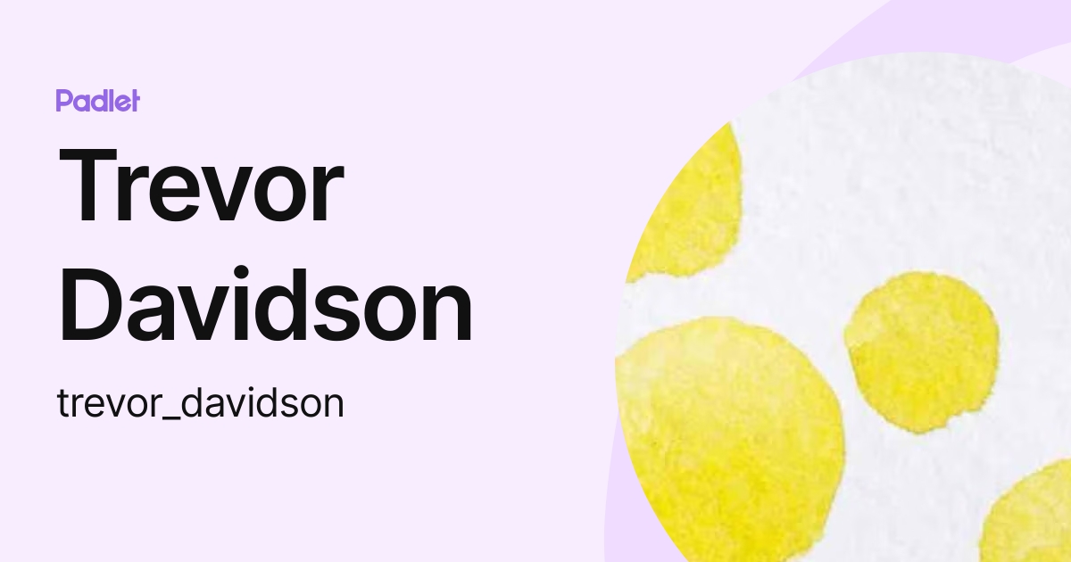 Trevor Davidson (trevor_davidson) profile | Padlet