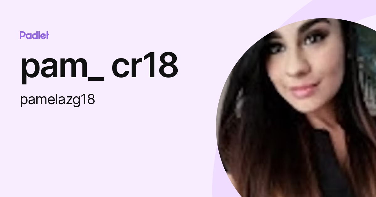 pam_ cr18 (pamelazg18) profile | Padlet
