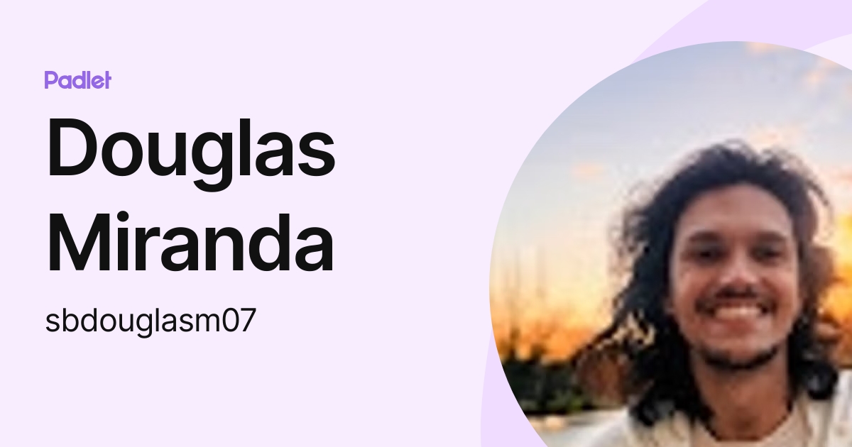 Douglas Miranda (sbdouglasm07) profile | Padlet