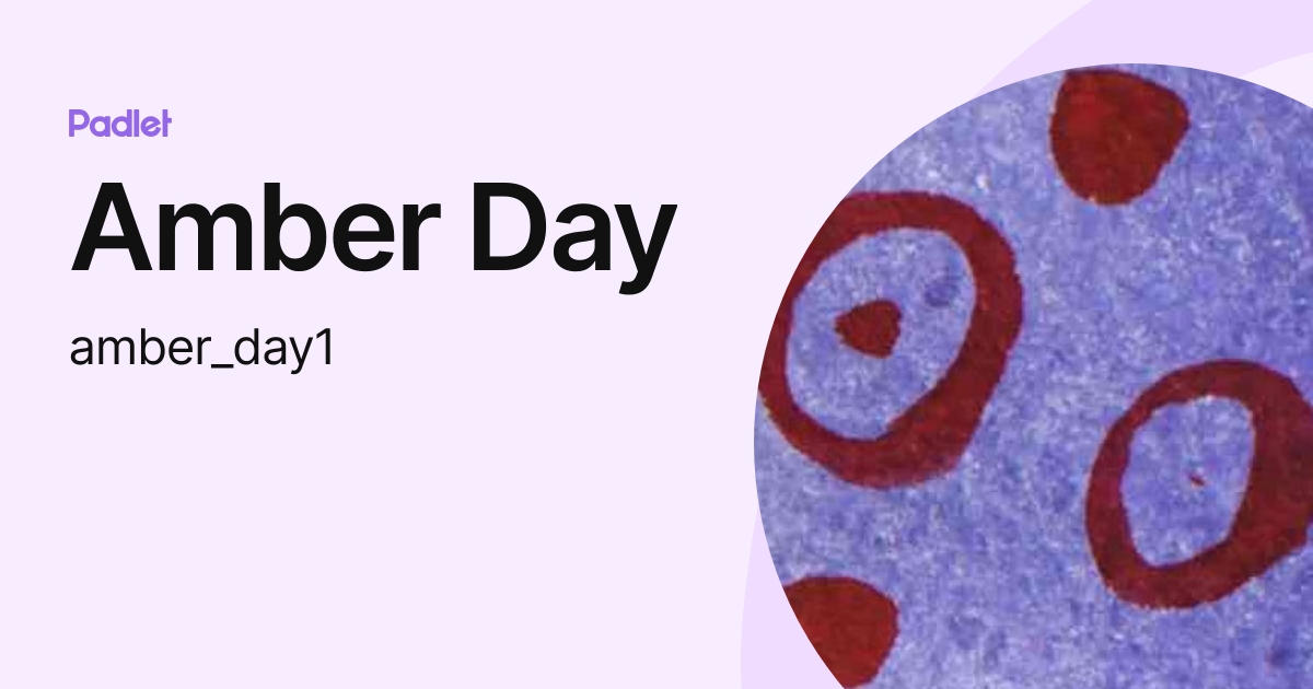 Amber Day (amber_day1) profile | Padlet