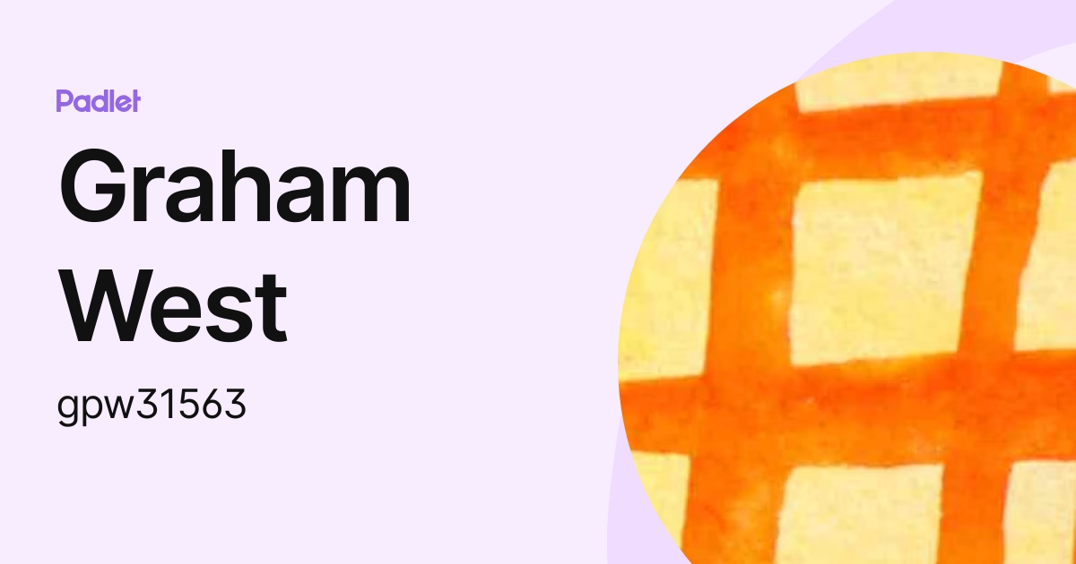 Graham West (gpw31563) profile | Padlet