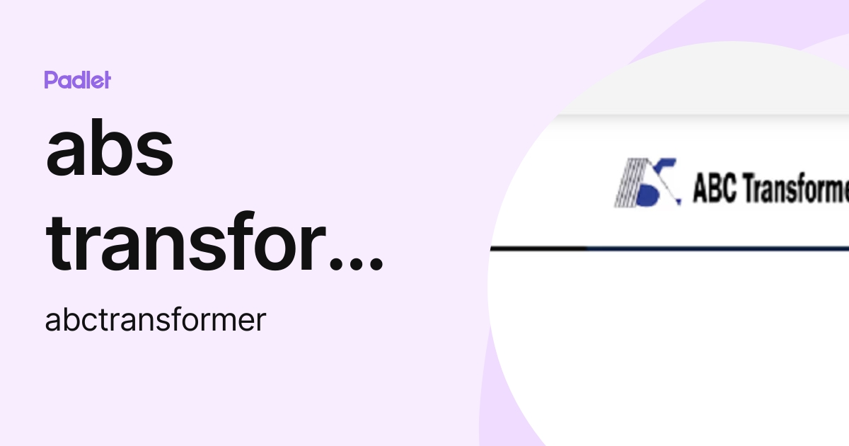 abs transformer (abctransformer) profile | Padlet
