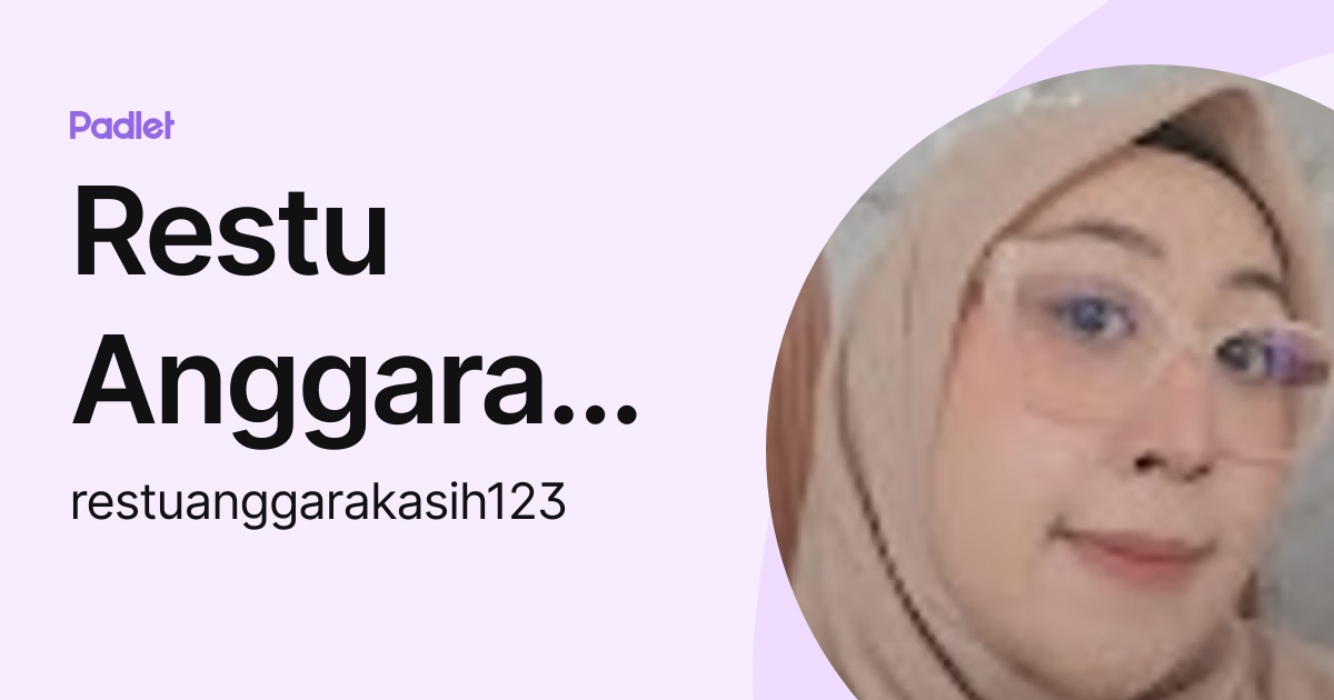 Restu Anggara kasih (restuanggarakasih123) profile | Padlet