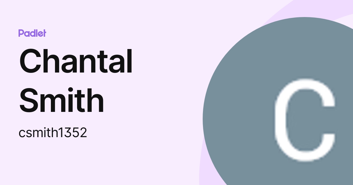 Chantal Smith (csmith1352) profile | Padlet