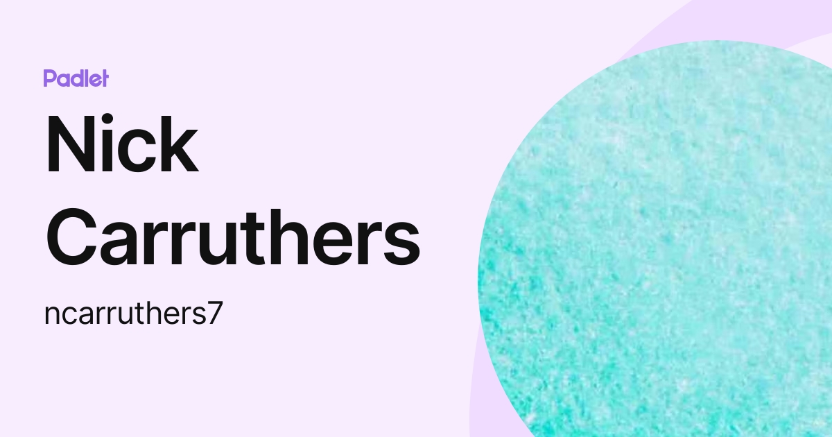 Nick Carruthers (ncarruthers7) profile | Padlet