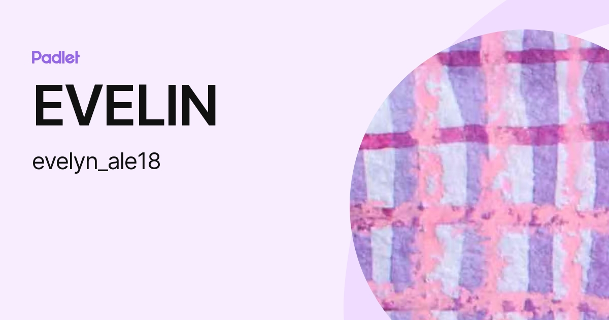 EVELIN (evelyn_ale18) profile | Padlet