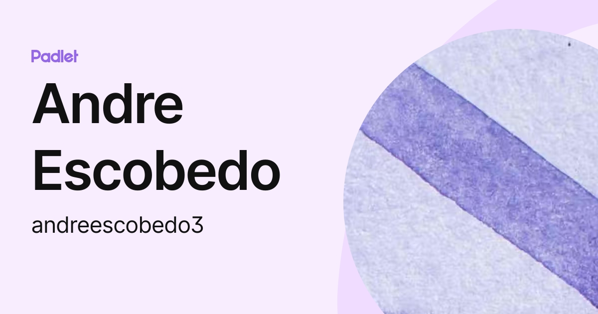 Andre Escobedo (andreescobedo3) perfil | Padlet