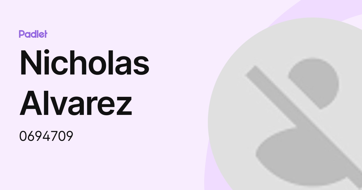 Nicholas Alvarez (0694709) profile | Padlet