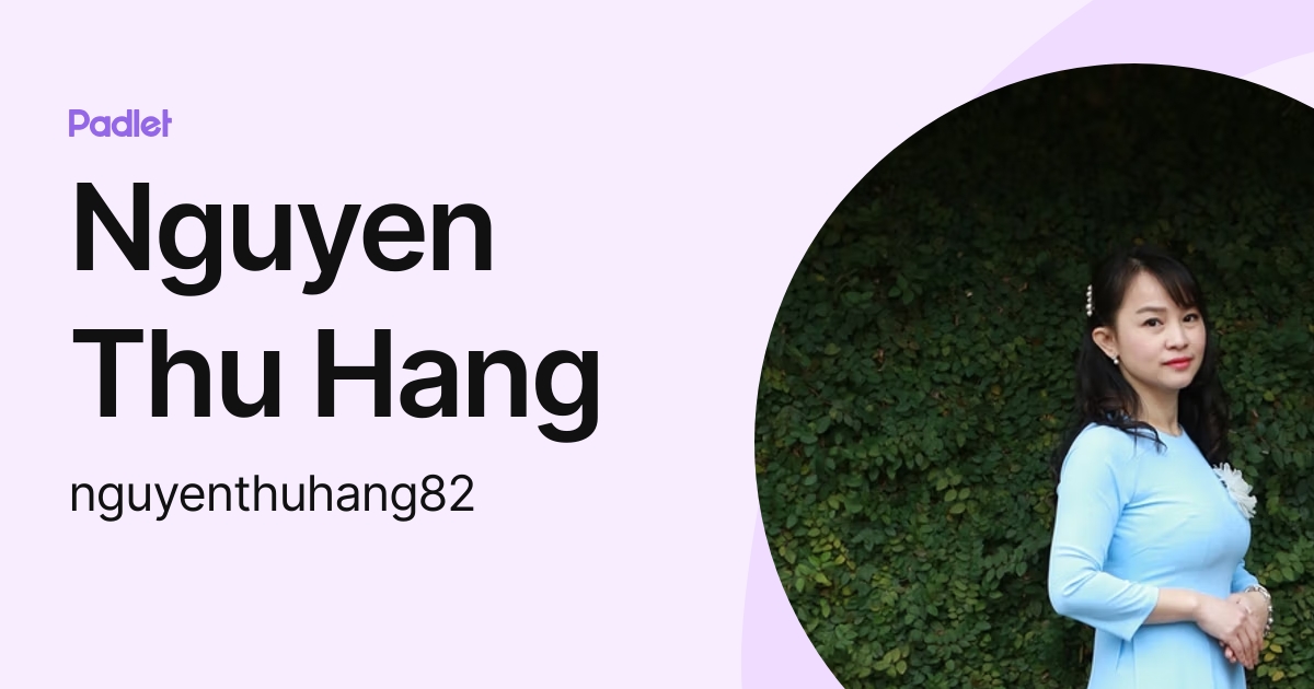 Nguyen Thu Hang (nguyenthuhang82) profile | Padlet