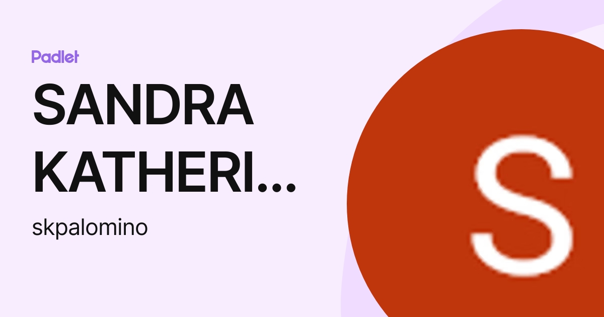 SANDRA KATHERINE PALOMINO ESPITIA (skpalomino) profile | Padlet