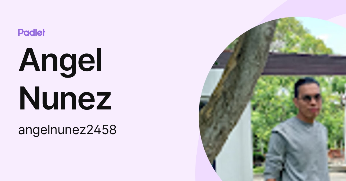 Angel Nunez (angelnunez2458) profile | Padlet