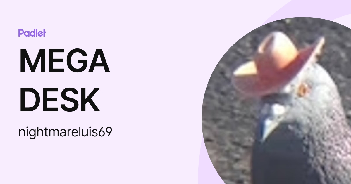 MEGA DESK (nightmareluis69) profile | Padlet