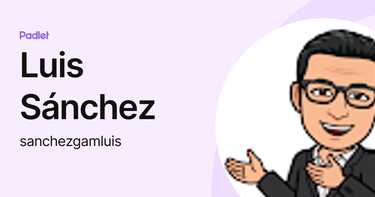 Luis Sánchez (sanchezgamluis) profile | Padlet