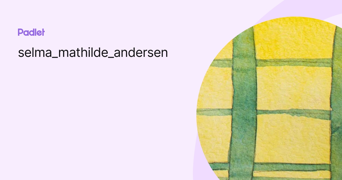 selma_mathilde_andersen profile | Padlet