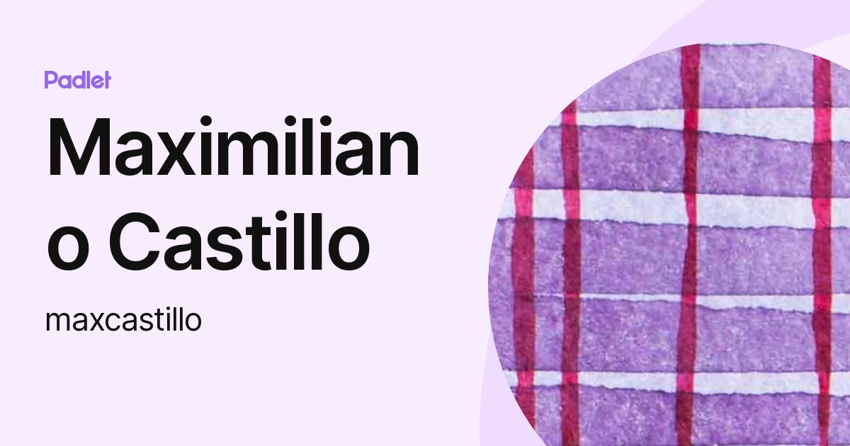 Maximiliano Castillo (maxcastillo) profile | Padlet