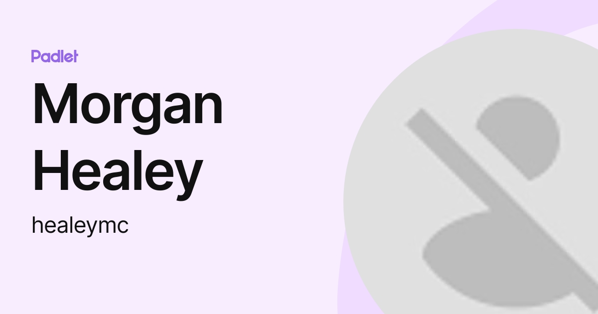 Morgan Healey (healeymc) profile | Padlet