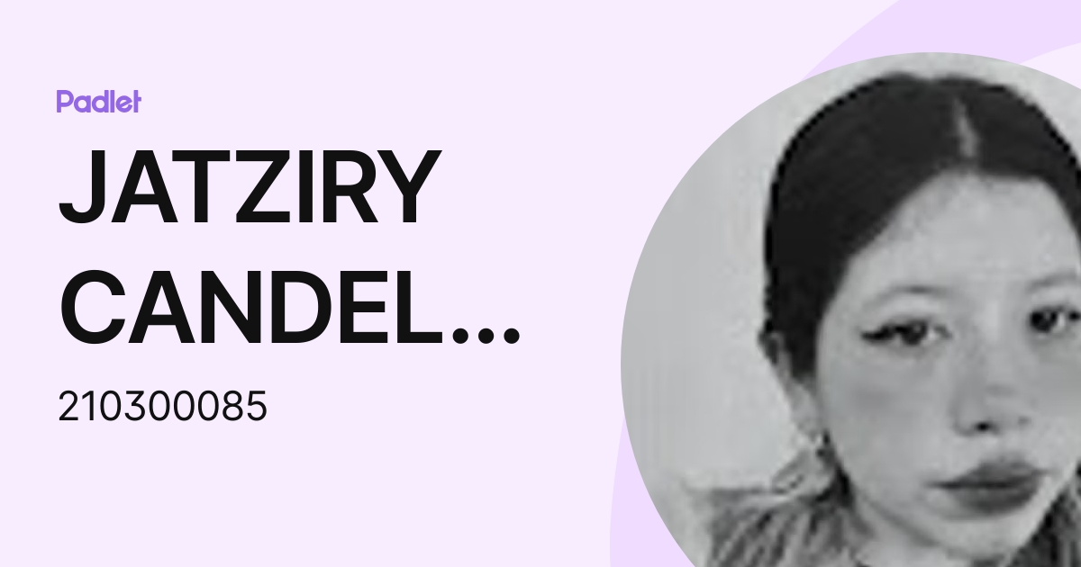 JATZIRY CANDELARIA SANTOS TORRES (210300085) profile | Padlet