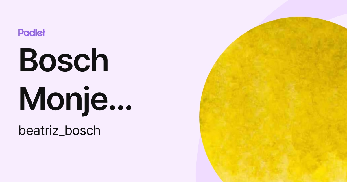 Bosch Monje Beatriz (beatriz_bosch) profile | Padlet
