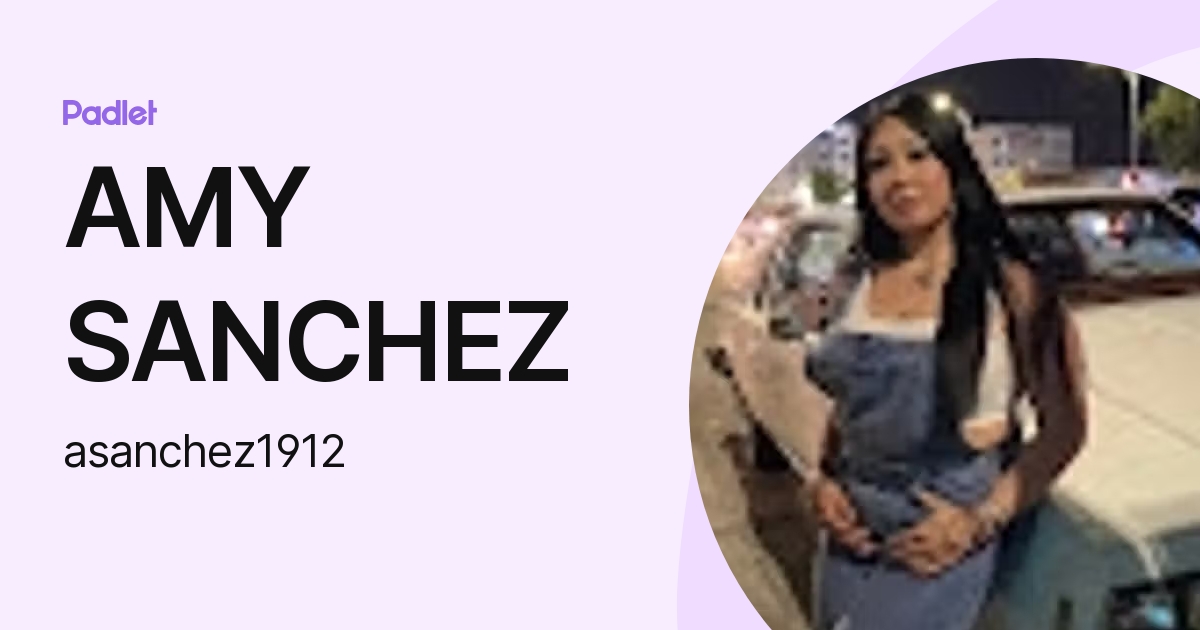 AMY SANCHEZ (asanchez1912) profile | Padlet