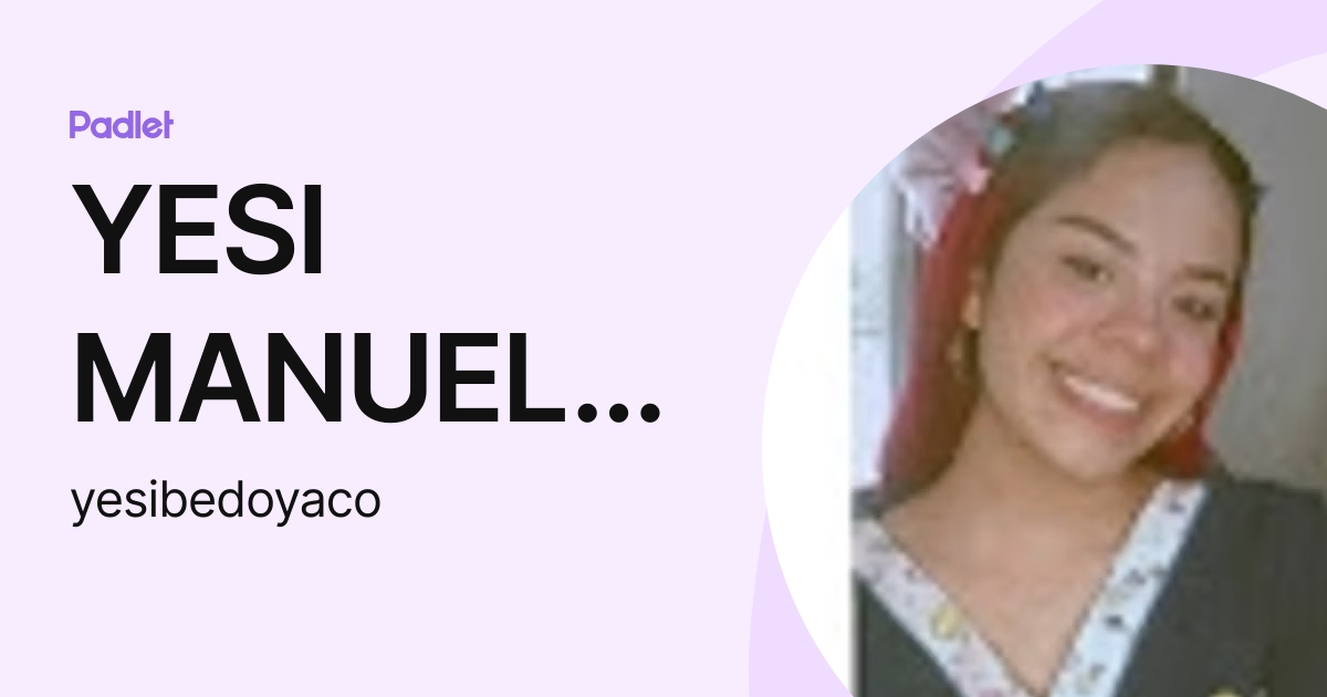YESI MANUELA BEDOYA COLORADO (yesibedoyaco) profile | Padlet