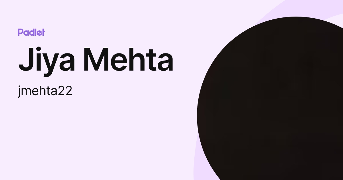 Jiya Mehta (jmehta22) profile | Padlet