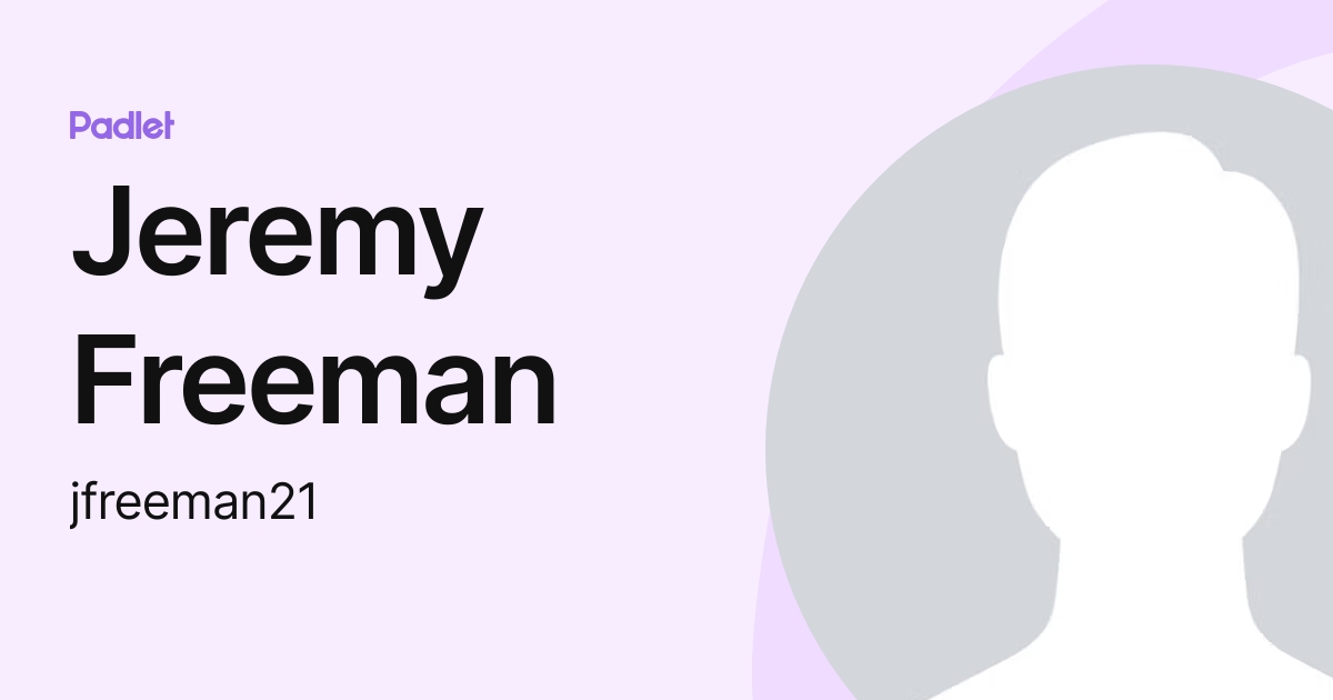Jeremy Freeman (jfreeman21) profile | Padlet