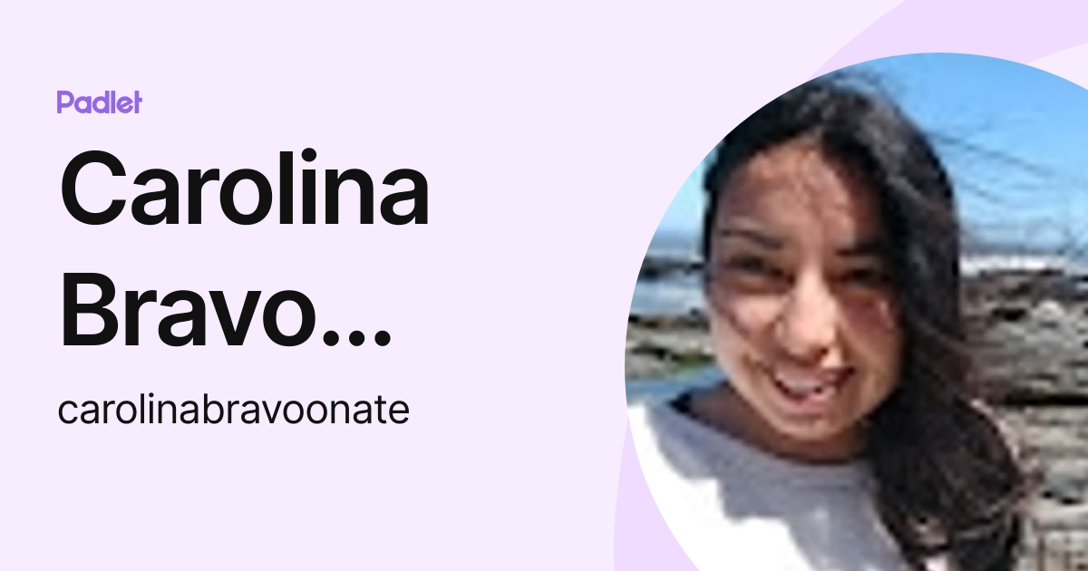 Carolina Bravo Oñate (carolinabravoonate) perfil | Padlet