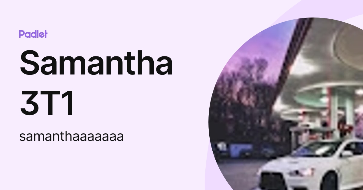 Samantha 3T1 (samanthaaaaaaa) profile | Padlet