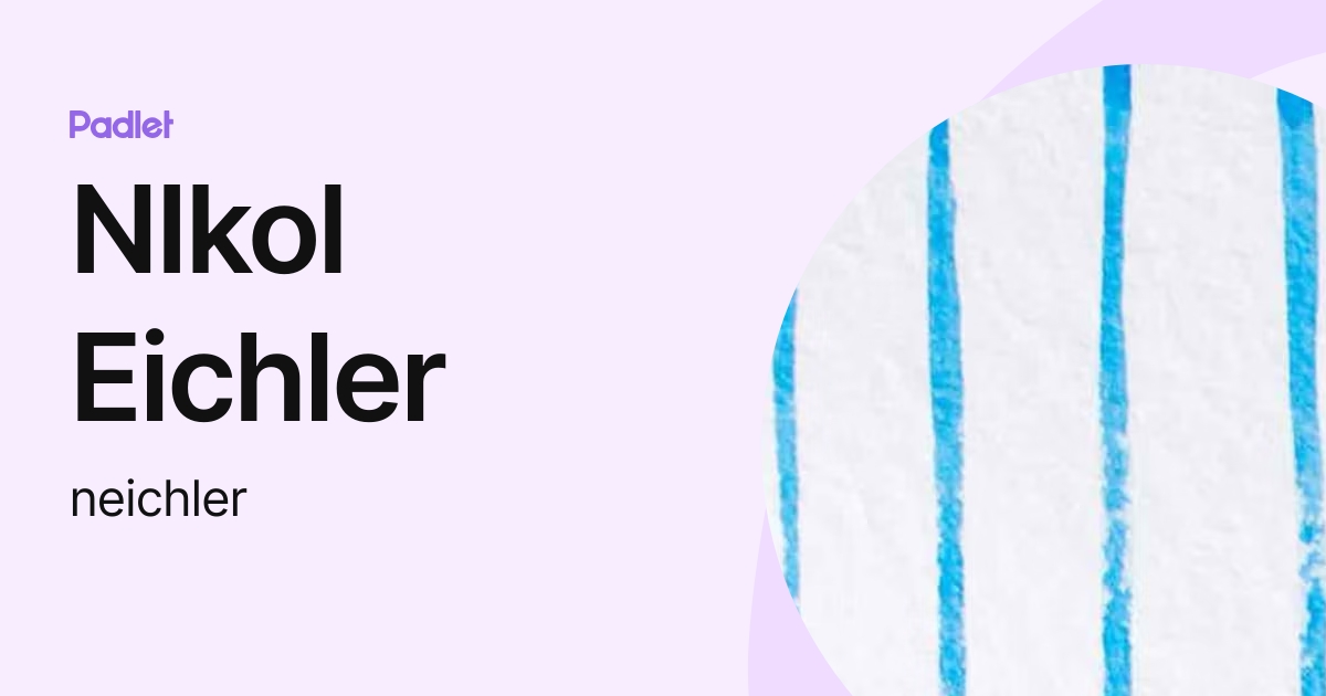 NIkol Eichler (neichler) profile | Padlet