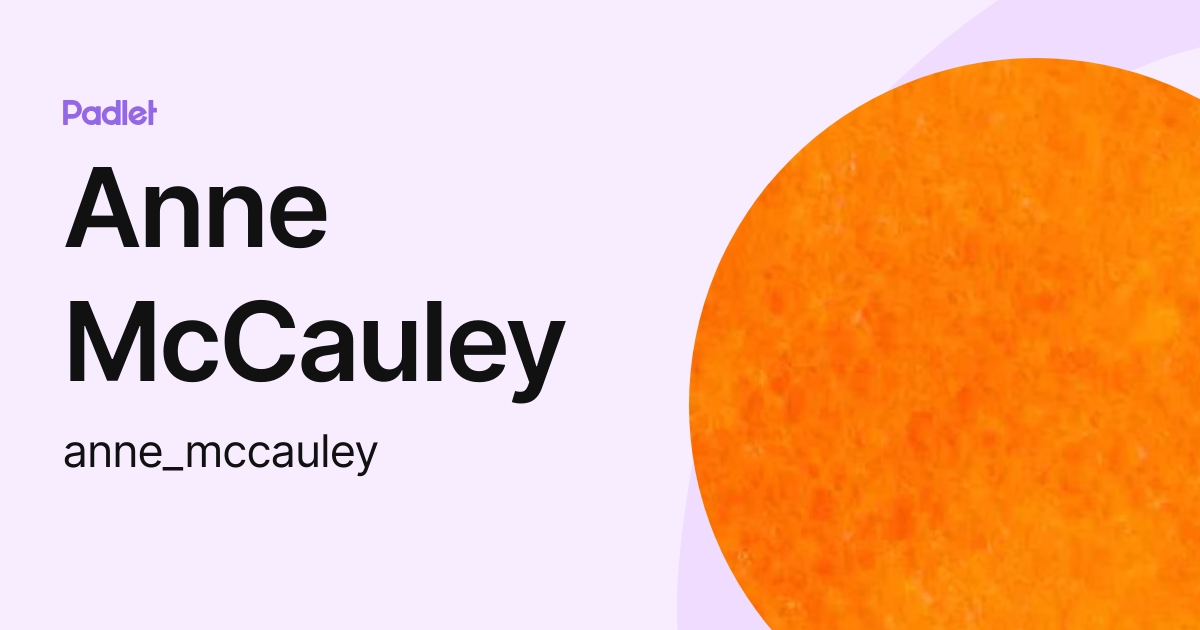 Anne McCauley (anne_mccauley) profile | Padlet