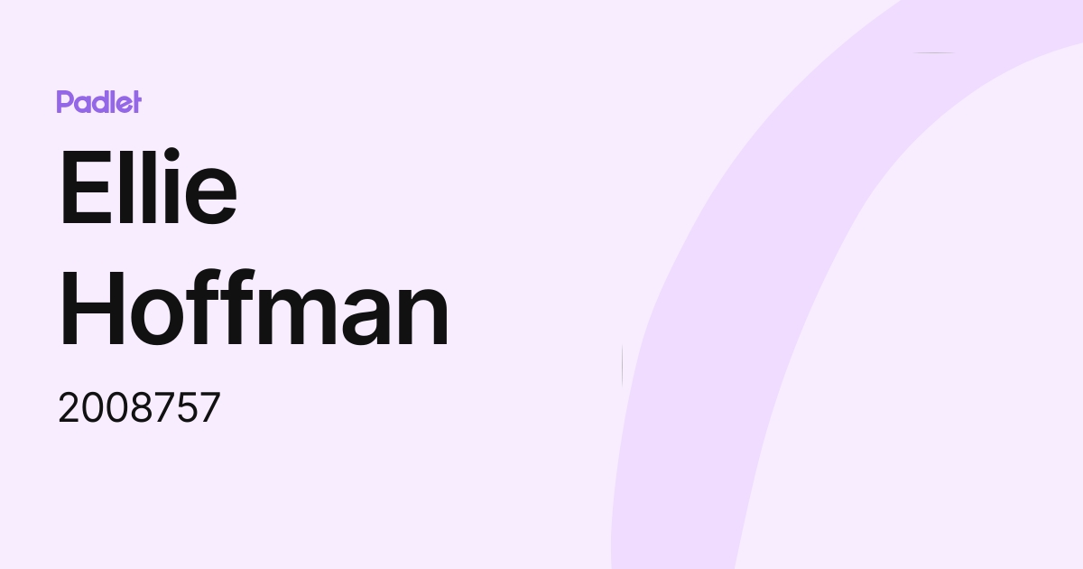 Ellie Hoffman (2008757) profile | Padlet