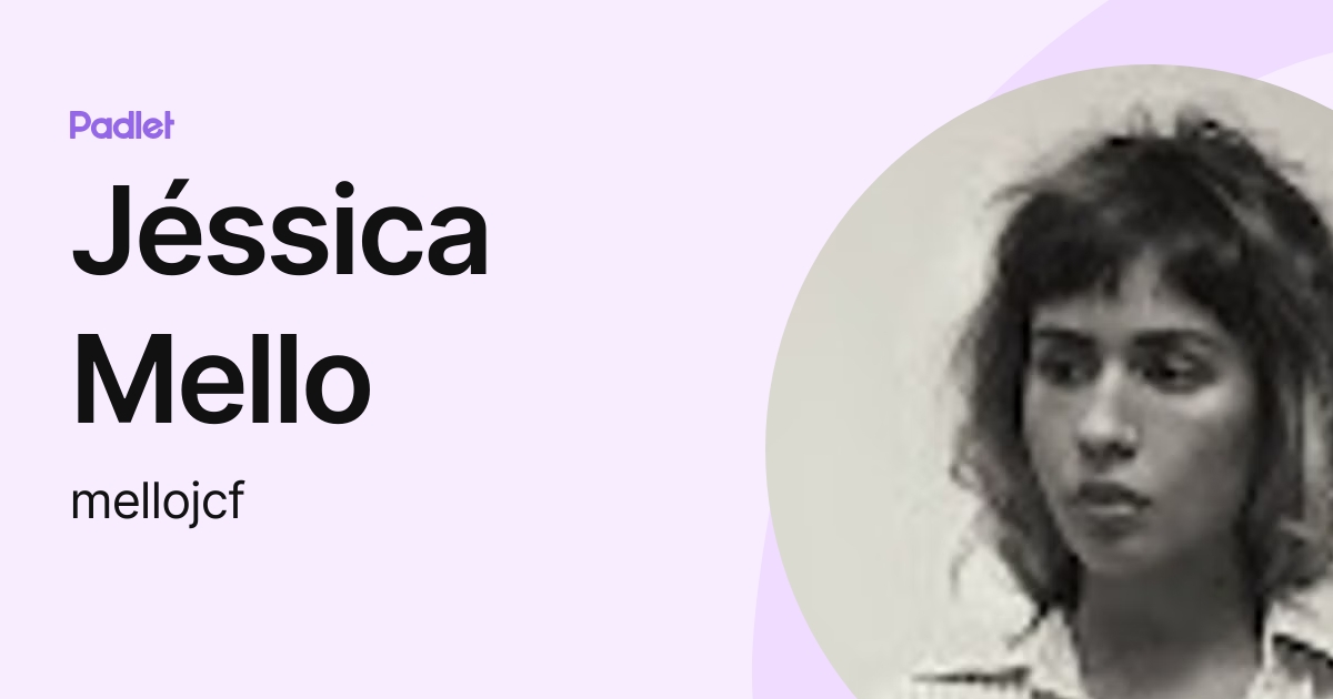Jéssica Mello (mellojcf) profile | Padlet