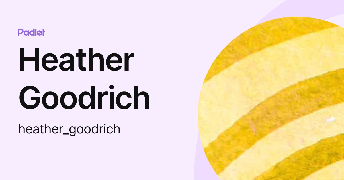 Heather Goodrich (heather_goodrich) profile | Padlet