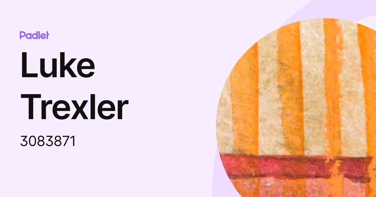 Luke Trexler (3083871) profile | Padlet