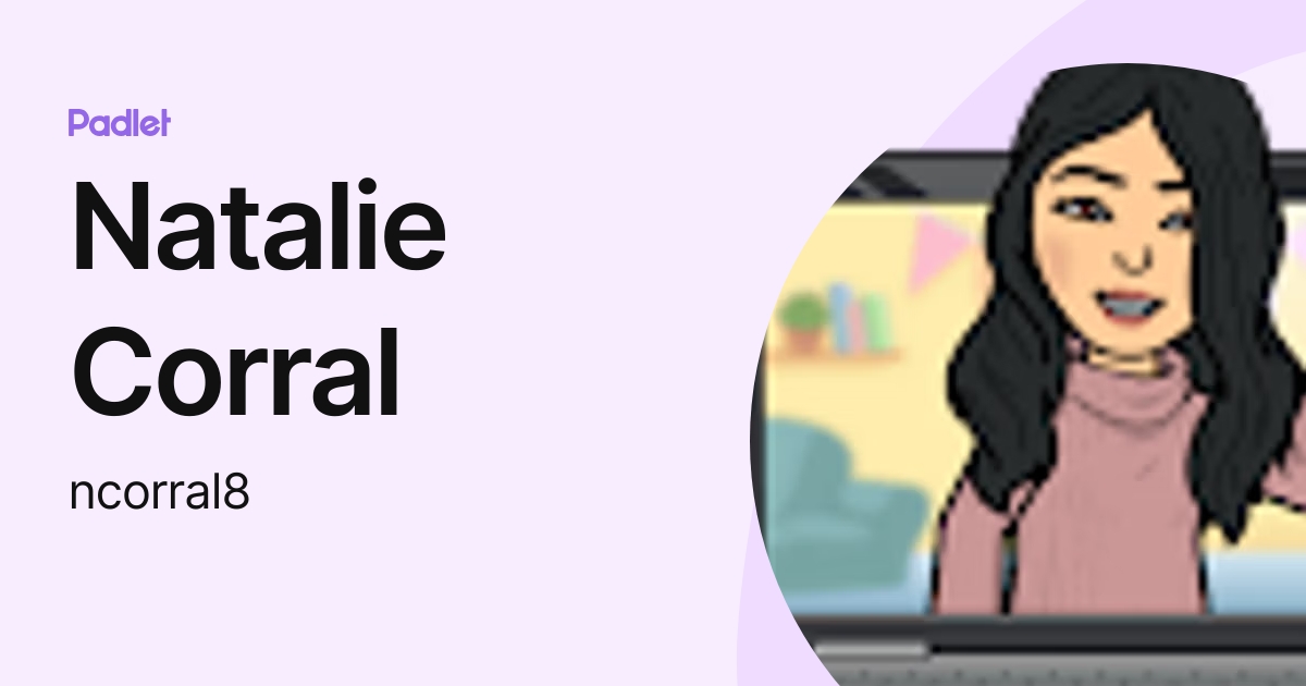 Natalie Corral (ncorral8) profile | Padlet