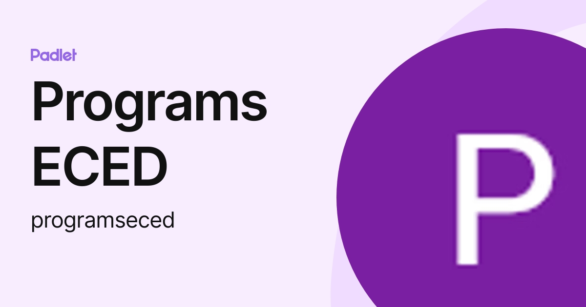 Programs ECED (programseced) profile | Padlet