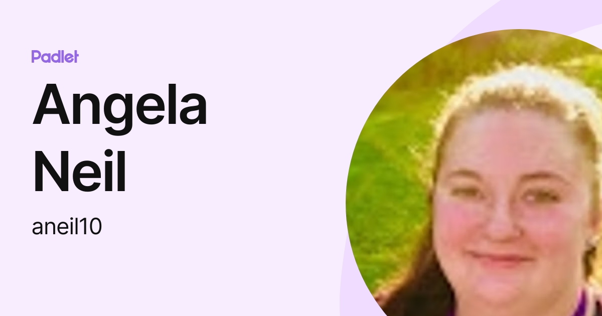 Angela Neil (aneil10) profile | Padlet