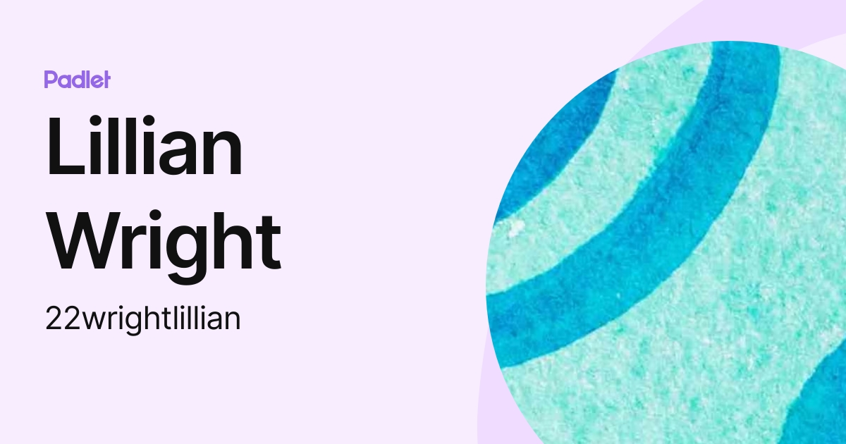 Lillian Wright (22wrightlillian) profile | Padlet