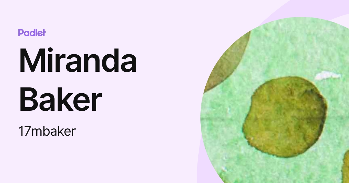 Miranda Baker (17mbaker) profile | Padlet