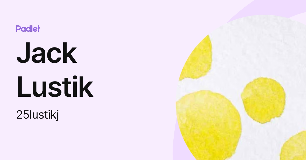 Jack Lustik (25lustikj) profile | Padlet