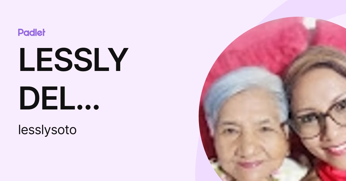 LESSLY DEL SOCORRO SOTO CONSUEGRA (lesslysoto) profile | Padlet