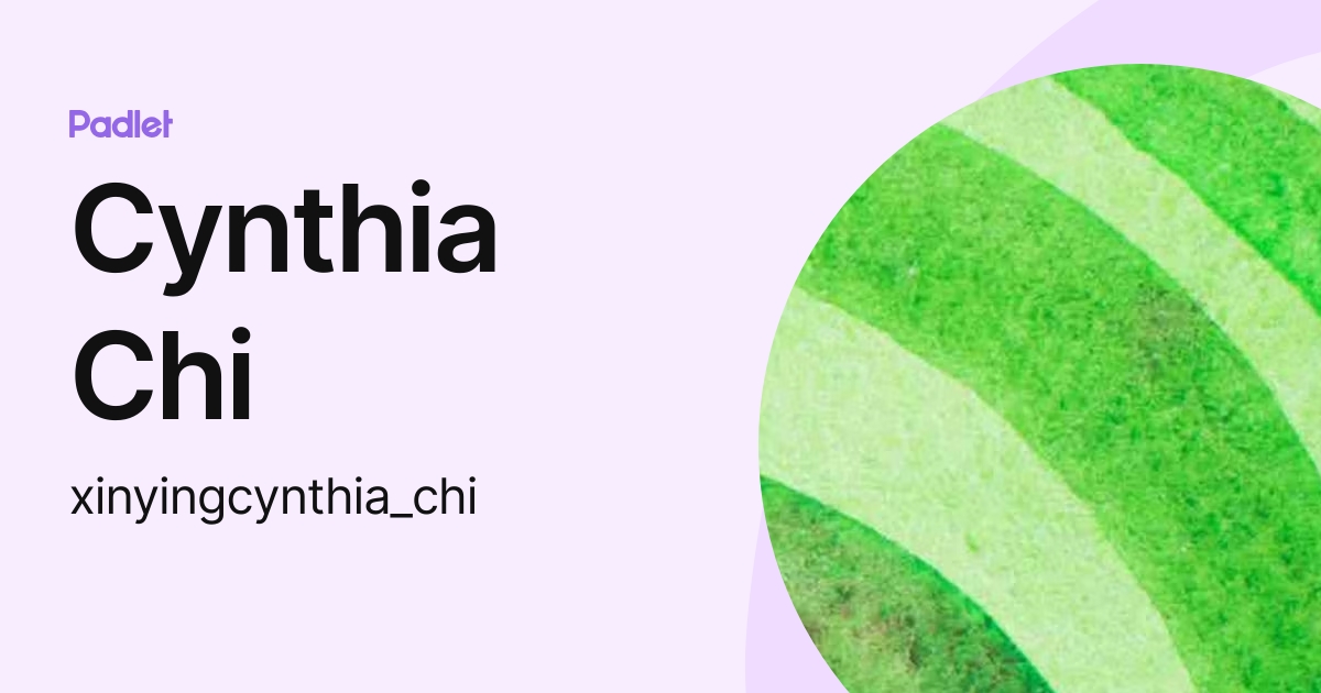 Cynthia Chi (xinyingcynthia_chi) profile | Padlet