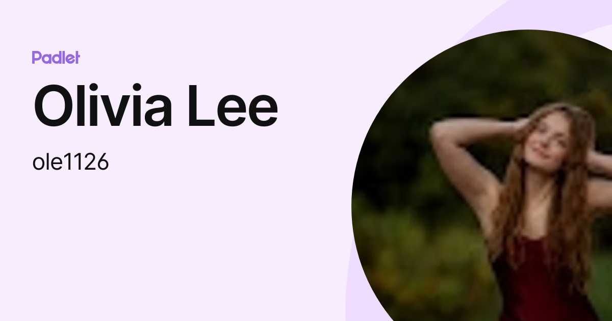 Olivia Lee (ole1126) profile | Padlet