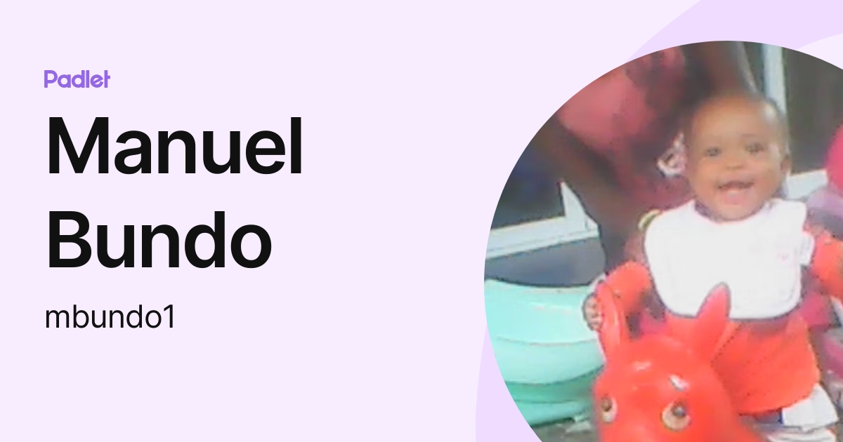 Manuel Bundo (mbundo1) profile | Padlet