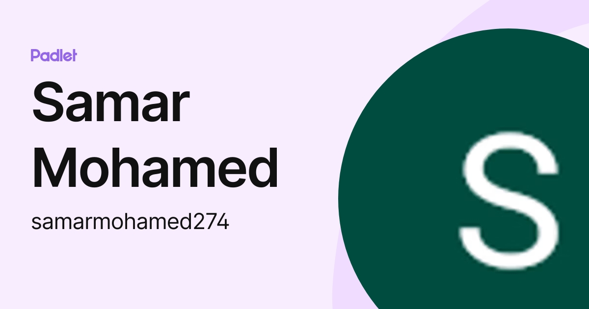 Samar Mohamed (samarmohamed274) profile | Padlet