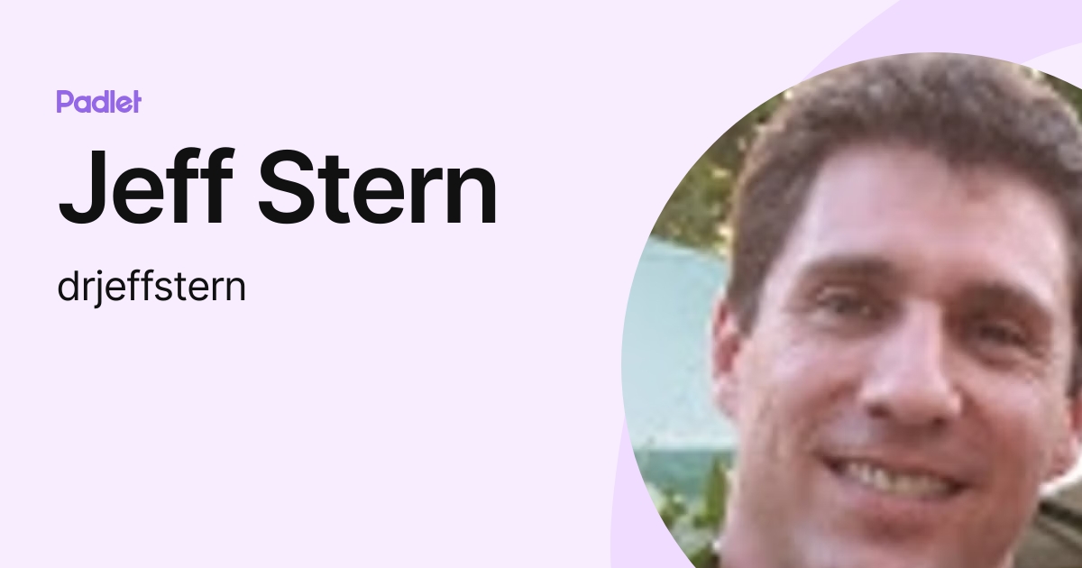 Jeff Stern (drjeffstern) profile | Padlet
