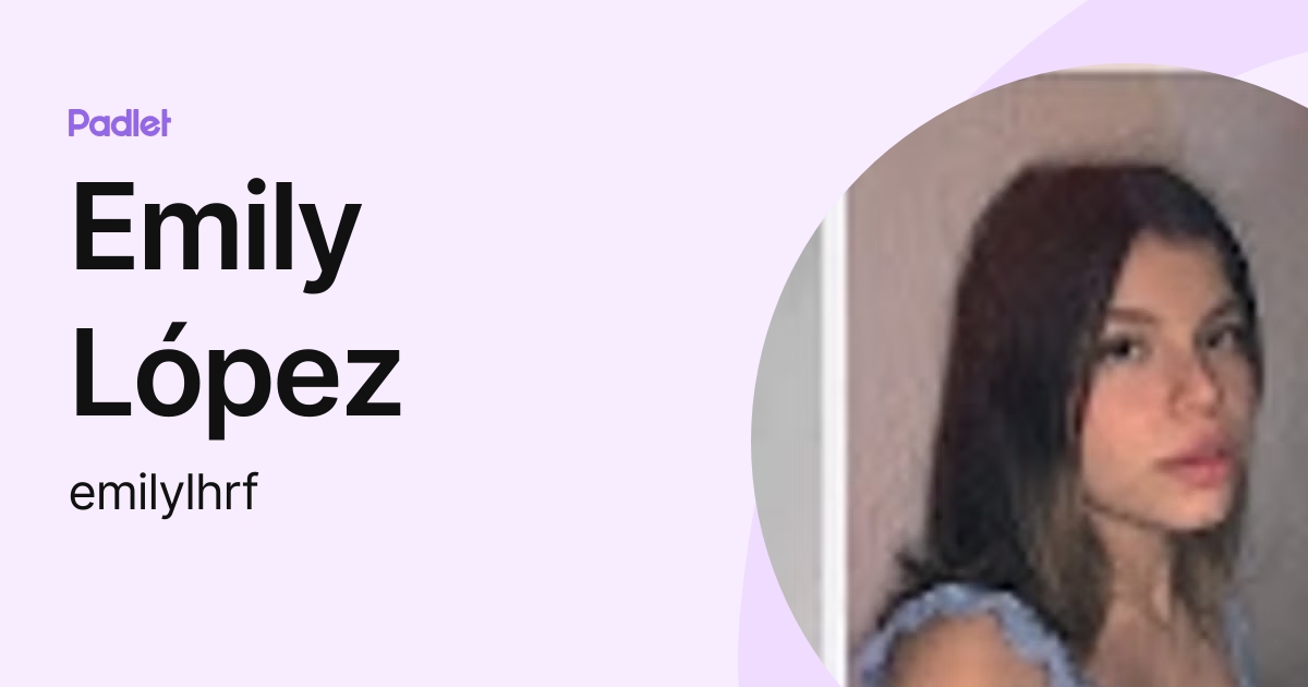 Emily López (emilylhrf) profile | Padlet