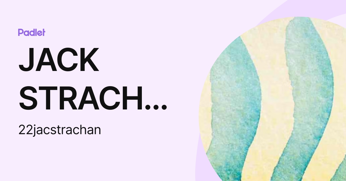 JACK STRACHAN (22jacstrachan) profile | Padlet