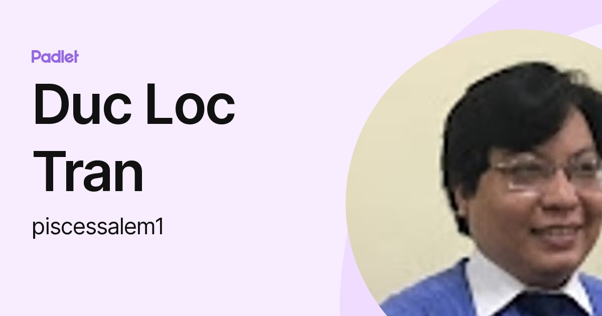 Duc Loc Tran (piscessalem1) profile | Padlet