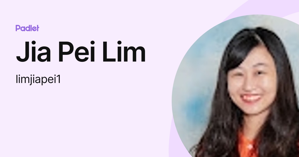 Jia Pei Lim (limjiapei1) profile | Padlet